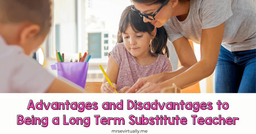 Advantages and Disadvantages to Being a Long Term Substitute Teacher